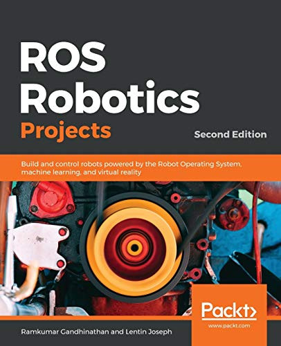 ROS Robotics Projects: Build and control robots powered by the Robot ...