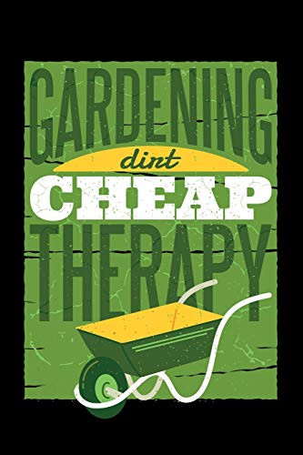 Gardening Dirt Cheap Therapy 120 Pages DINA5: My Garden Spring Hobby ...