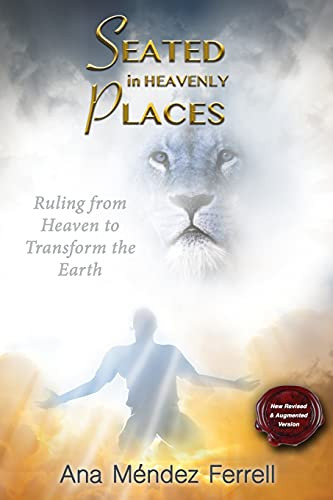 Seated In Heavenly Places: New Revised And Augmented Version - Ana ...