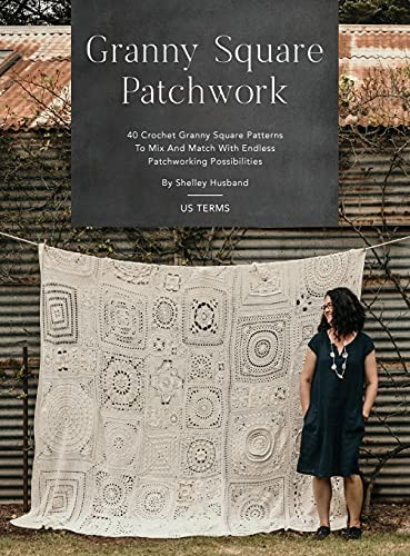 Granny Square Patchwork Us Terms Edition: 40 Crochet Granny Square ...