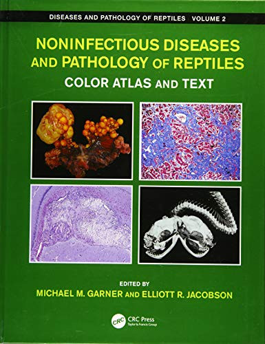 Noninfectious Diseases And Pathology Of Reptiles: Color Atlas And Text ...