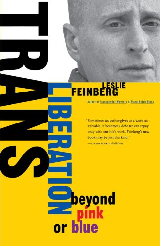Trans Liberation: Beyond Pink Or Blue - Leslie Feinberg - 9780807079515 ...