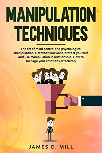 Manipulation Techniques: The art of mind control and psychological ...