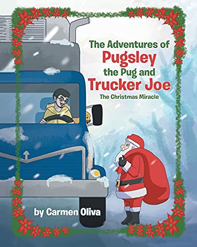 The Adventures of Pugsley the Pug and Trucker Joe: The Christmas ...