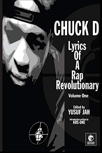 Lyrics of a Rap Revolutionary : Times, Rhymes & Mind of Chuck D - Yusuf ...