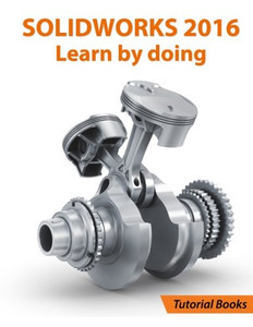 SOLIDWORKS 2018 Learn by doing: Part, Assembly, Drawings, Sheet metal, Surface Design, Mold ...