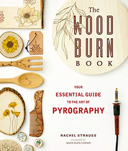 Pyrography for Beginners : A Step by Step Guide to Craft 15 Awesome ...