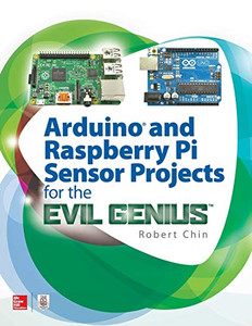 Arduino + Android Projects for the Evil Genius: Control Arduino with Your Smartphone or Tablet ...