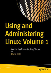 The Linux Philosophy For Sysadmins: And Everyone Who Wants To Be One - David Both ...