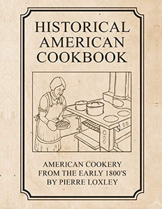 The First American Cookbook: A Facsimile Of "American Cookery," 1796 ...