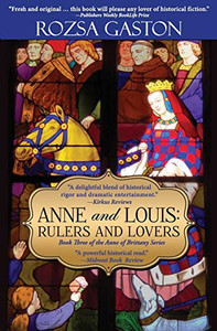 Anne And Louis Forever Bound: The Final Years Of Anne Of Brittany'S ...