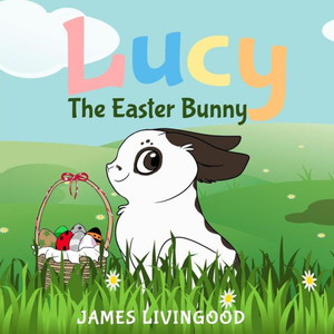 Lily & Lucy : An Easter Story - Ed Ehlers, Emely Pascual ...