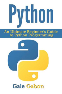 Python: The Ultimate Beginners Guide - Max Green - 9781533294500 ...