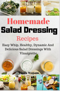 Homemade Salad Dressing Recipes 50 Healthy And Delicious Easy To Make ...
