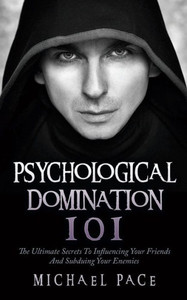 The Art Of Psychological Warfare: How To Skillfully Influence People ...