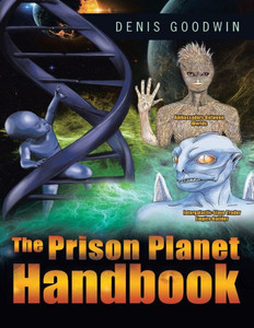 The Prison Planet Handbook - Denis Goodwin - 9781543495164- LibroWorld.com