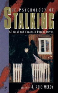 The Psychology Of Stalking: Clinical And Forensic Perspectives - J ...