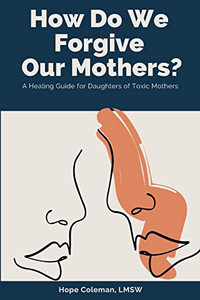 The Difficult Mother-Daughter Relationship Journal: A Guide For ...