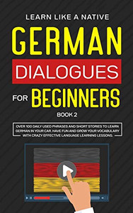 German Short Stories for Beginners Book 1: Over 100 Dialogues and Daily ...