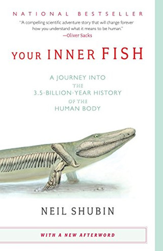Your Inner Fish: A Journey into the 3.5-Billion-Year History of the ...