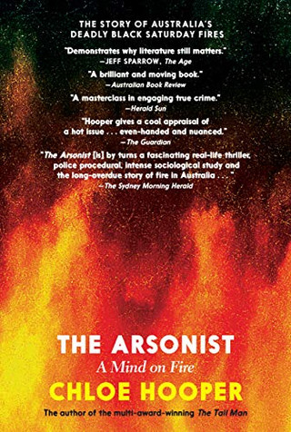 The Arsonist: A Mind on Fire - Chloe Hooper - 9781644210000 ...