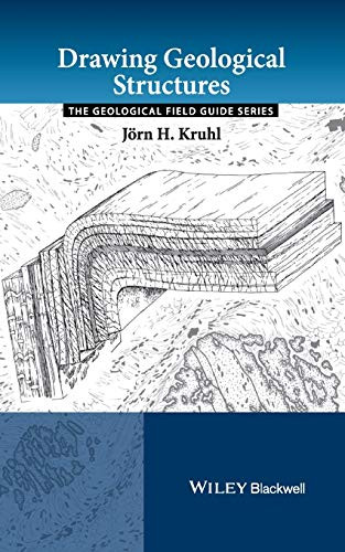 Drawing Geological Structures (Geological Field Guide) - Jã¶Rn H. Kruhl ...