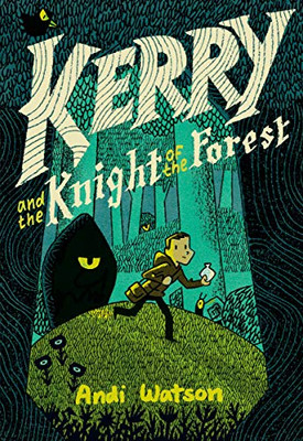 Kerry and the Knight of the Forest - Andi Watson - 9781984893291 ...