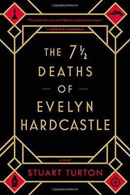 The 7 Deaths of Evelyn Hardcastle - Stuart Turton - 9781492670124 ...