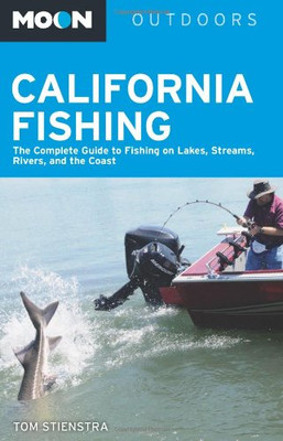 Moon California Fishing: The Complete Guide to Fishing on Lakes ...