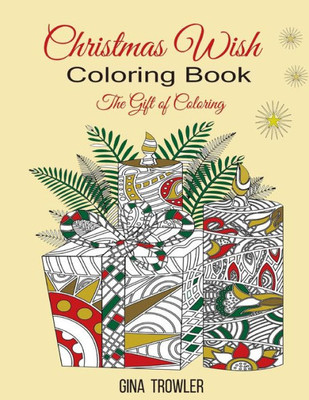 Christmas Wish Coloring Book: The Gift Of Coloring - Gina Trowler ...