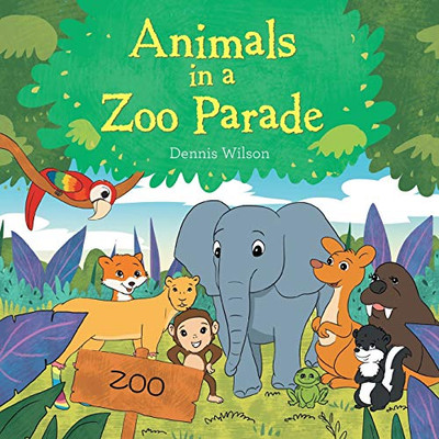 Animals in a Zoo Parade - Dennis Wilson - 9781664154971- LibroWorld.com