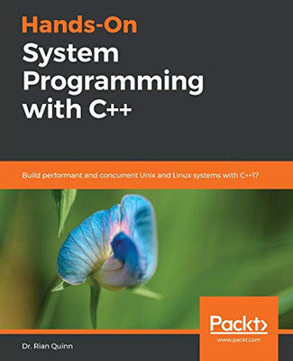 Hands-On System Programming with C++: Build performant and concurrent ...