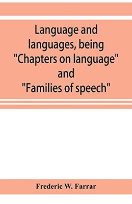 Language and languages, being "Chapters on language" and "Families of ...