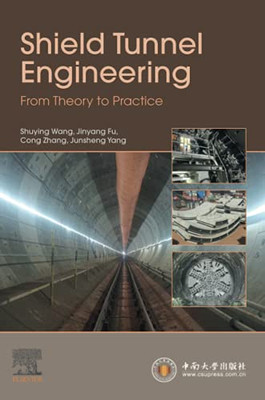 Shield Tunnel Engineering: From Theory To Practice - Shuying Wang ...