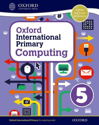 Oxford International Primary Computing: Student Book 5 - Alison Page ...