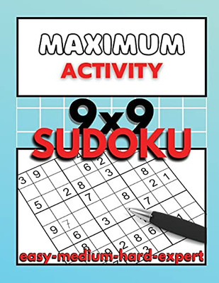 Maximum Activity: Sudoku Puzzle Book For Adults Easy To Expert, 9X9 ...
