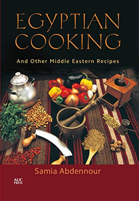 Egyptian Cooking: And Other Middle Eastern Recipes - Samia Abdennour ...