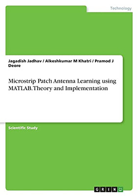 Microstrip Patch Antenna Learning Using Matlab. Theory And Implementation - Jagadish Jadhav ...