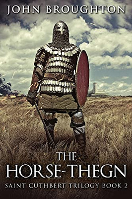 The Horse-Thegn: Tale Of An Anglo-Saxon Horse-Thegn In Northumbria ...