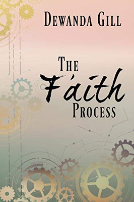 The Faith Process (Christian Processes) - DeWanda Gill - 9780578683287 ...