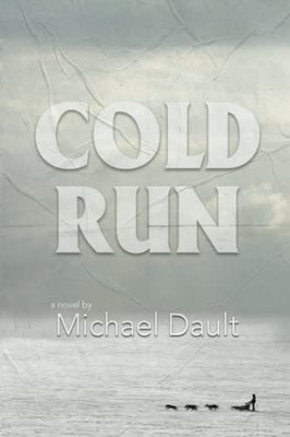 Cold Run - Michael Dault - 9781952439193- LibroWorld.com