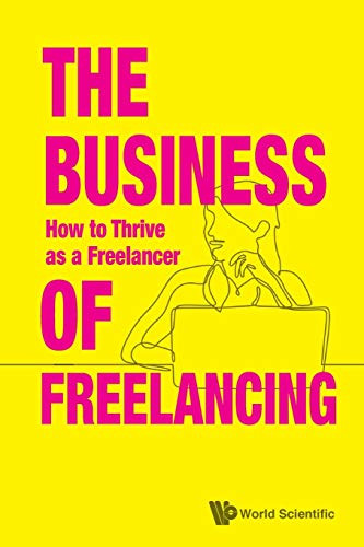 Business Of Freelancing, The: How To Thrive As A Freelancer - S'pore ...
