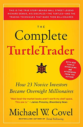 The Complete TurtleTrader: How 23 Novice Investors Became Overnight ...