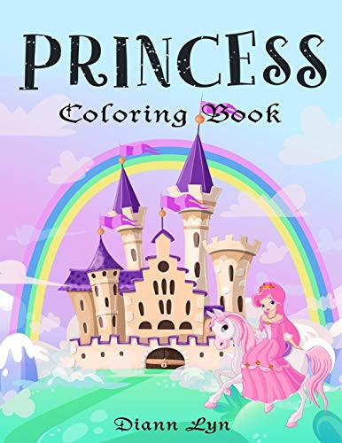 Princess Coloring Book: Coloring Book For Girls Ages 4-8 - DiAnn Lyn ...