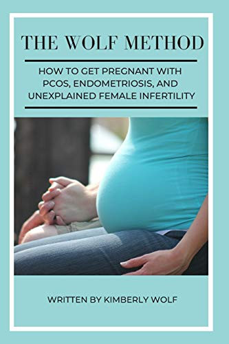 The Wolf Method: How To Get Pregnant With Pcos, Endometriosis And ...