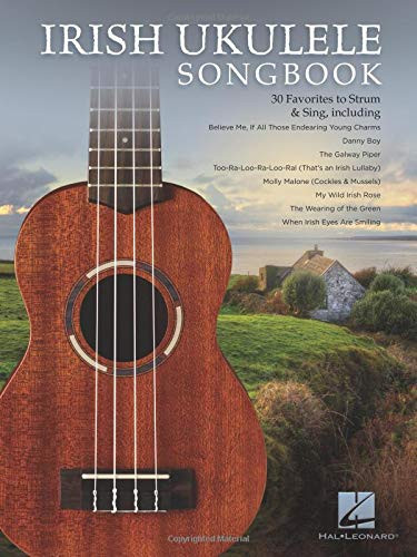 Irish Ukulele Songbook: 30 Favorites to Strum & Sing - Hal Leonard ...