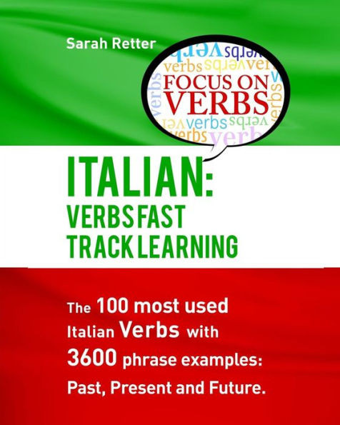 Italian: Verbs Fast Track Learning: The 100 Most Used Italian Verbs ...