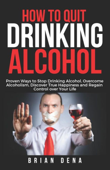 How to Quit Drinking Alcohol: Proven Ways to Stop Drinking Alcohol ...