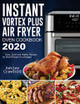 Instant Vortex Plus Air Fryer Oven Cookbook 2020 : Easy, Quick and ...