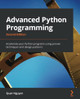 Advanced Python Programming: Accelerate Your Python Programs Using ...